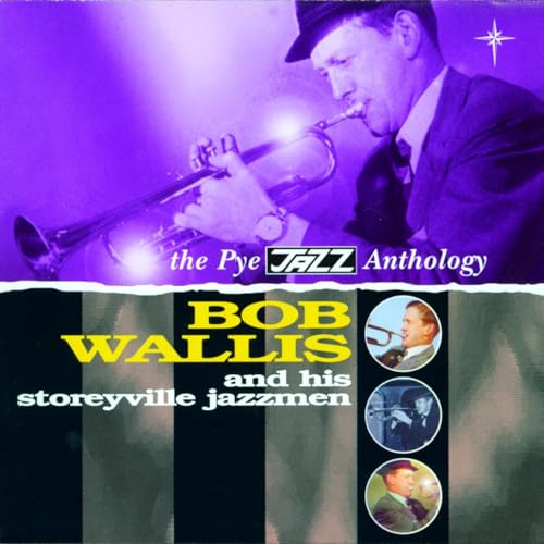Play The Pye Jazz Anthology by Bob Wallis and his Storyville Jazzmen on ...