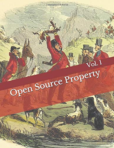 Open Source Property: Volume 1: Sheff, Jeremy, Clowney, Stephen ...