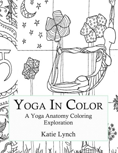 Yoga In Color: A Yoga Anatomy Coloring Exploration: Amazon.co.uk: Lynch ...
