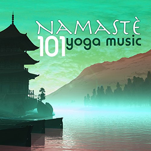 Play Namaste 101 - Yoga Music for Yoga Classes, Massage and Meditation ...