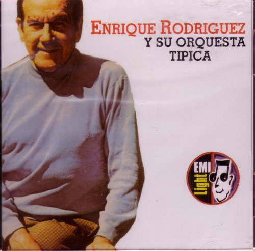 Enrique Rodriguez y Su Orquesta Tipica - Enrique Rodriguez y Su ...