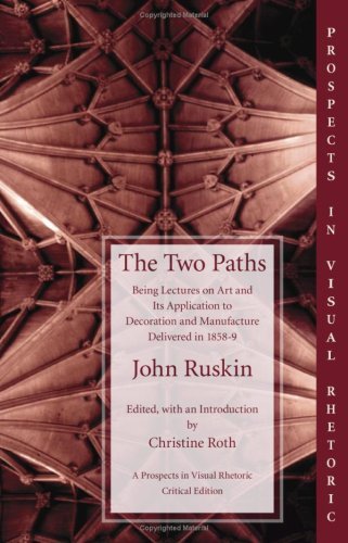 The Two Paths: Ruskin, John, Roth, Christine: 9781932559187: Amazon.com ...