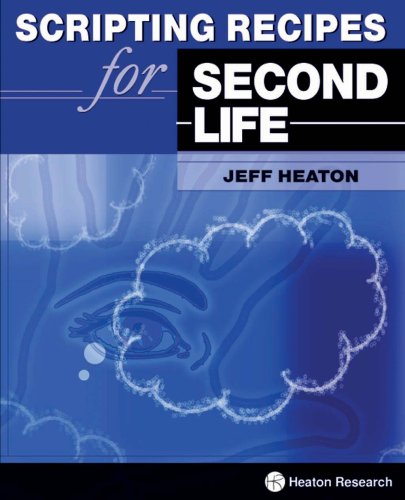 Scripting Recipes for Second Life: Heaton, Jeff: 9781604390001: Amazon.com: Books