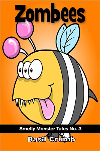 Zombees (Smelly Monster Tales Book 3) eBook : Crumb, Basil: Amazon.ca ...