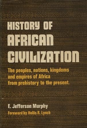 History of African Civilization: Murphy, E. Jefferson: 9780690381948 ...
