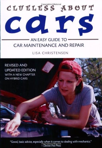 Clueless About Cars: An Easy Guide to Car Maintenance and Repair (The ...