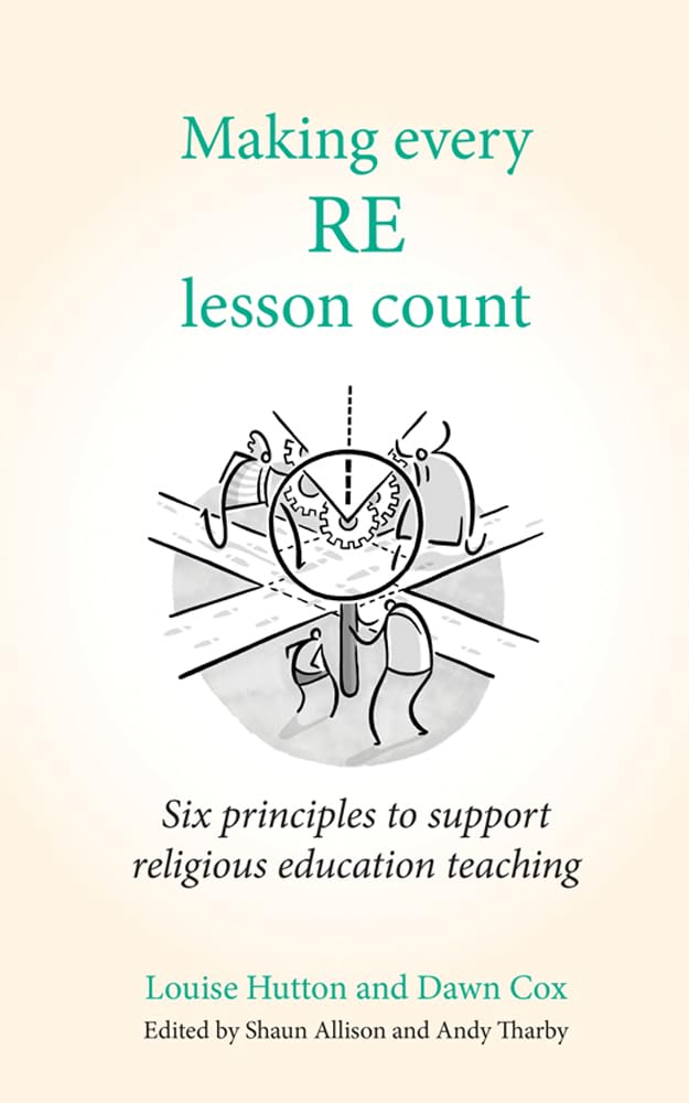 Making Every RE Lesson Count: Six principles to support religious ...