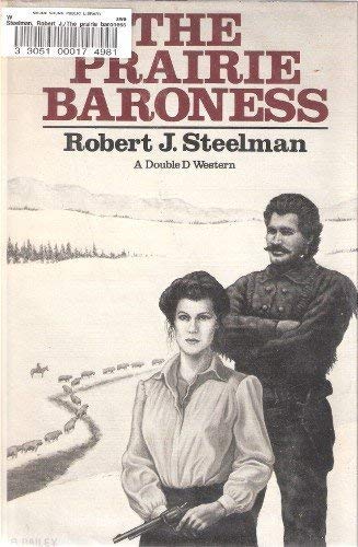 The Prairie Baroness: Steelman, Robert J: 9780385170154: Amazon.com: Books