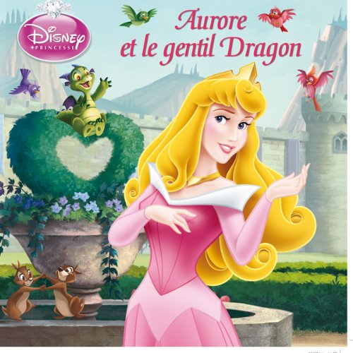 Aurore et le gentil dragon : Disney, Bazaldua, Barbara, Studio Iboix ...