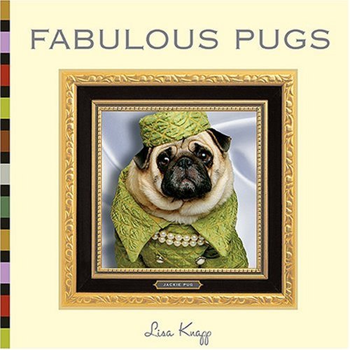 Fabulous Pugs: Amazon.co.uk: Knapp, Lisa: 9781584795315: Books