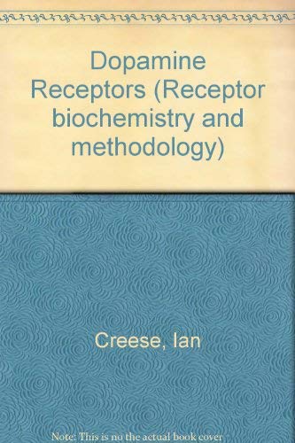 Dopamine receptors (Receptor biochemistry and methodology) : Ian Creese ...