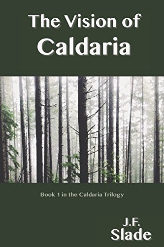 The Vision of Caldaria (The Caldaria Trilogy): Slade, J.F ...