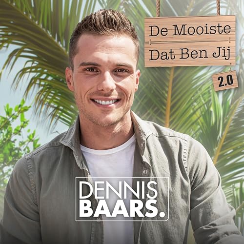 Amazon MusicでDennis BaarsのDe Mooiste Dat Ben Jij 2.0を再生する