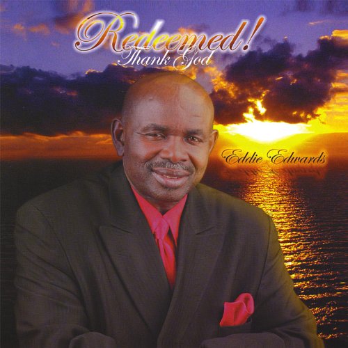 Amazon.com: Redeemed ! Thank God : Eddie Edwards: Digital Music