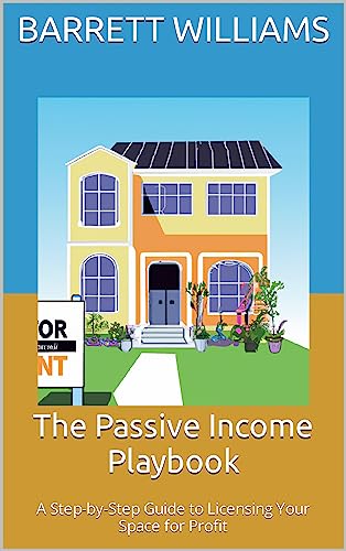 Amazon.com: The Passive Income Playbook: A Step-by-Step Guide to Licensing Your Space for Profit ...