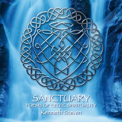 Sanctuary: Poems of Celtic Christianity: Steven, Kenneth: 9780715208410 ...