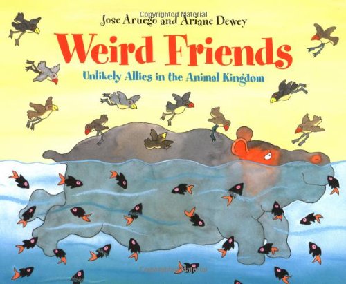 Weird Friends: Unlikely Allies in the Animal Kingdom: Aruego, Jose ...