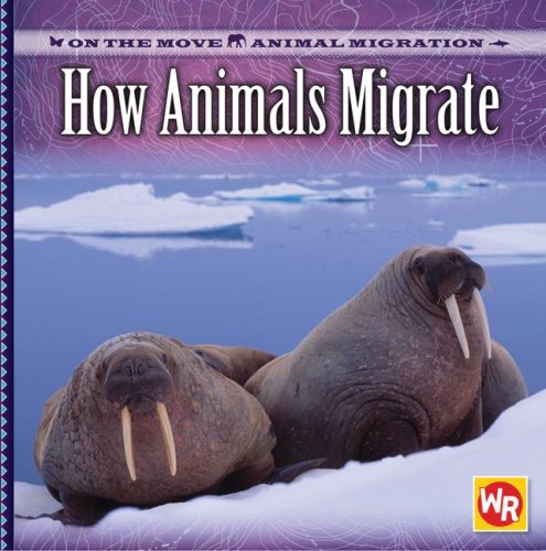 Amazon.com: How Animals Migrate (On the Move: Animal Migration ...