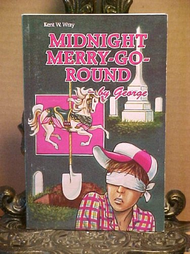 Midnight merry-go-round, by George: Wray, Kent W: Amazon.com: Books