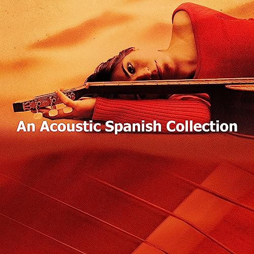 Play An Acoustic Spanish Collection by Guitar Instrumental Music ...