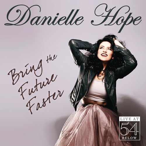 Amazon.com: Bring the Future Faster: Live at 54 Below : Danielle Hope ...
