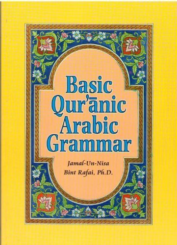 Basic Quranic Arabic Grammar: Jamal-un-Nisa Bint Rafai: 9781897940709 ...