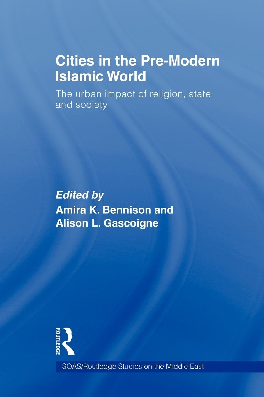 Amazon.com: Cities in the Pre-Modern Islamic World: The Urban Impact of ...