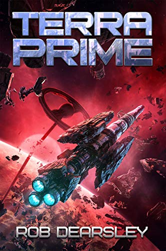 Terra Prime (The Terran Legacy Book 2) eBook : Dearsley, Rob: Amazon.co ...