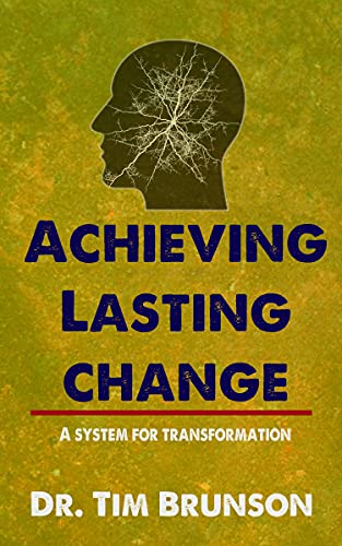 Achieving Lasting Change: A System for Transformation (The Neurology of ...