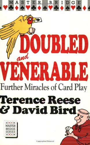 Doubled and Venerable: Further Miracles of Card Play (Master Bridge ...