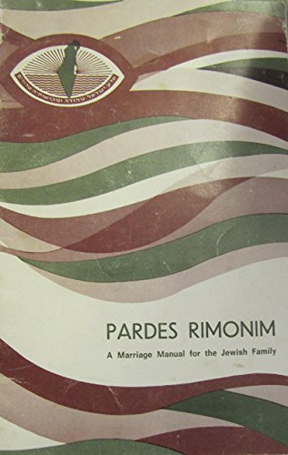 Pardes rimonim;: A marriage manual for the Jewish family: Tendler ...