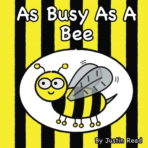 As Busy As A Bee: Read, Mr Justin: 9781719138208: Amazon.com: Books