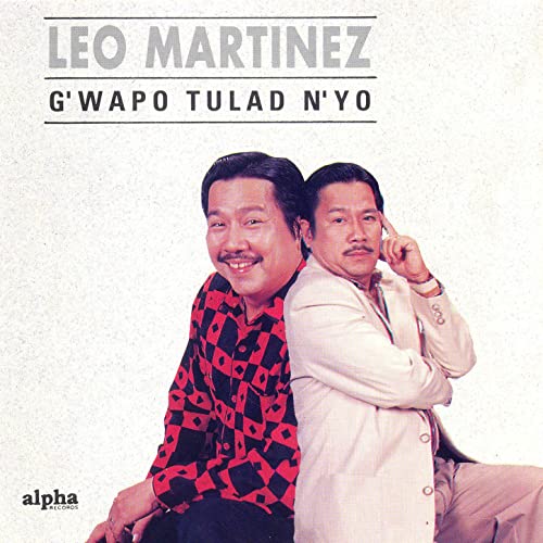 G'wapo Tulad N'yo : Leo Martinez: Amazon.fr: Téléchargement de Musique