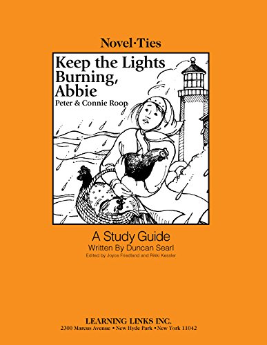 Keep the Lights Burning, Abbie: Novel-Ties Study Guide: Peter & Connie ...