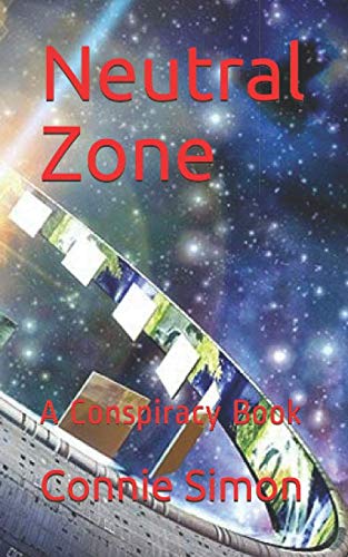 Neutral Zone: A Conspiracy Book: Simon, Connie: 9798626456257: Amazon ...