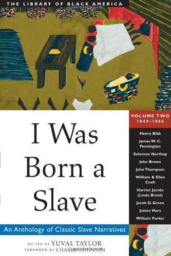 I Was Born a Slave: An Anthology of Classic Slave Narratives: 1849-1866 ...