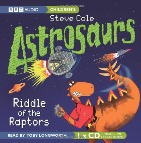 Astrosaurs: Riddle of the Raptors: Amazon.co.uk: Steve Cole, Toby ...