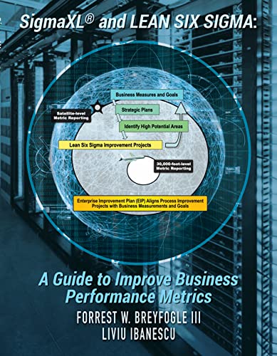 SigmaXL® and Lean Six Sigma: A Guide to Improve Business Performance Metrics eBook : Breyfogle ...