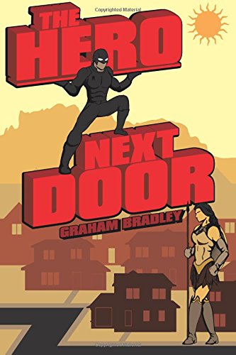 Amazon.com: The Hero Next Door: 9780692928219: Bradley, Graham: Books