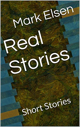 Real Stories: Short Stories eBook : Elsen, Mark: Amazon.in: Kindle Store