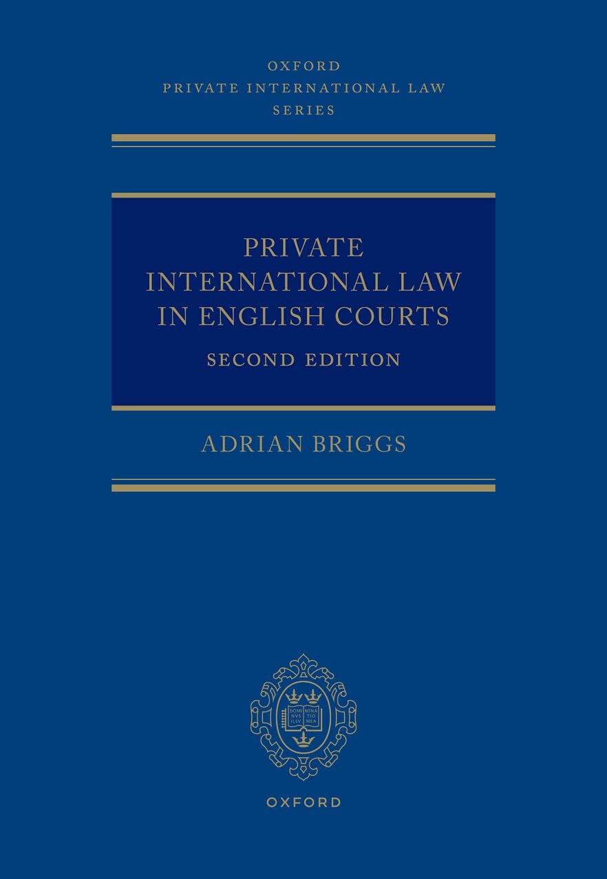 Private International Law in English Courts (Oxford Private International Law Series): Briggs ...