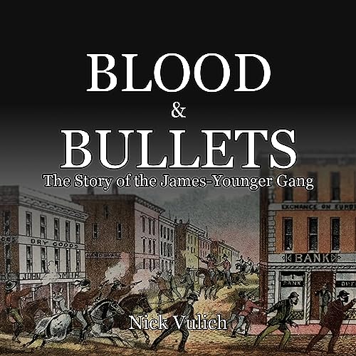Amazon.com: Blood & Bullets: The Story of the James-Younger Gang: Back ...