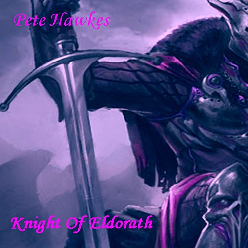 Amazon.com: Knight of Eldorath : Pete Hawkes: Digital Music