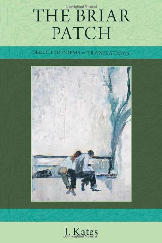The Briar Patch: Selected Poems & Translations: Kates, J: 9780984592180 ...