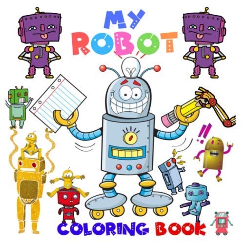 My Robot Coloring Book: Robot coloring pages collection for Kids and ...