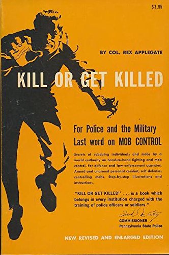 Kill or get killed: riot control techniques, manhandling, and close ...