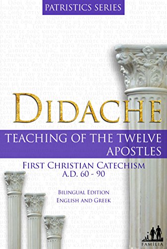DIDACHE - BILINGUAL EDITION ENGLISH AND GREEK: TEACHING OF THE TWELVE ...