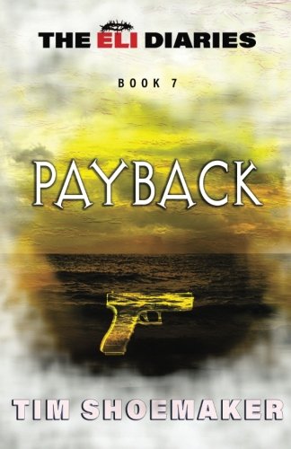 Amazon.com: Payback (The Eli Diaries): 9781982079192: Shoemaker, Tim: Books