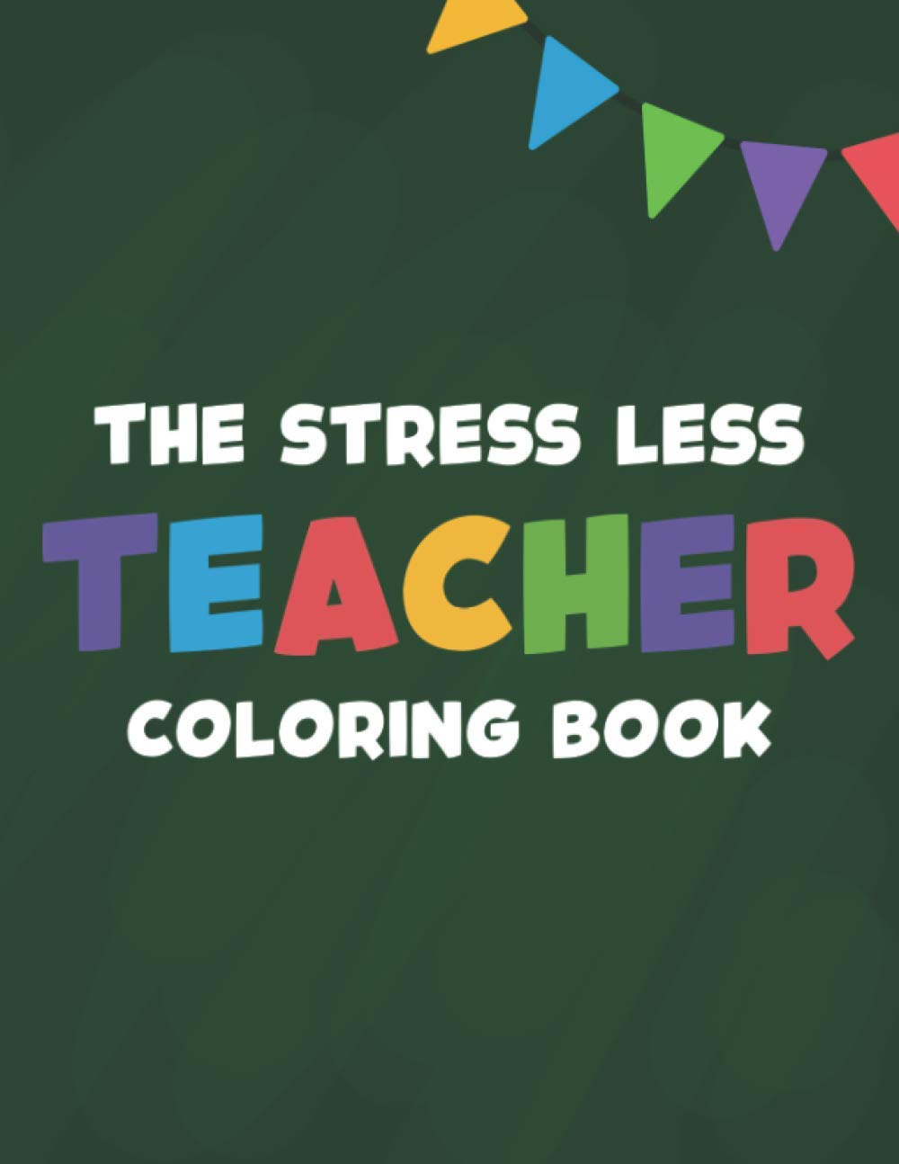 Buy The Stress Less Teacher Coloring Book: Teacher Coloring Pages With ...
