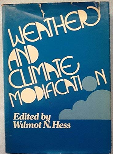 Weather and Climate Modification,: Hess, Wilmot N.: 9780471374534 ...
